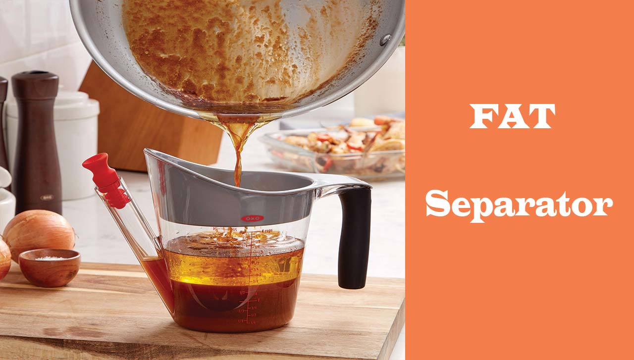 Why a Fat Separator is a Must-Have Tool for Every Kitchen