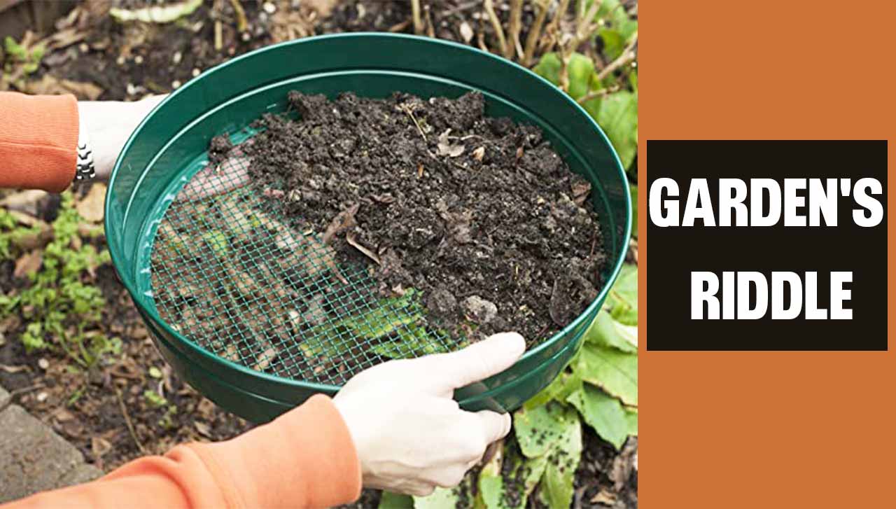 Using a Garden Riddle for Healthier Soil