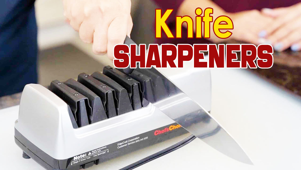 Sharpening Your Way to Perfection: The Importance of Knife Sharpeners